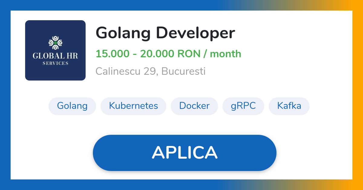 Golang Developer Job in Bucuresti | GLOBAL HR SERVICES S.R.L.